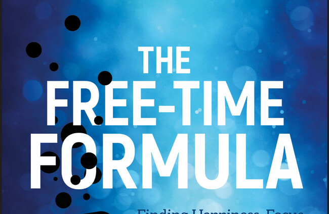 The Free-Time Formula: 'Your 'priorities' are making you less productive'