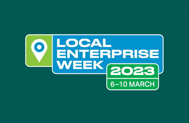 Local Enterprise Week, Monday 6th to Friday 10th March: Here's ...