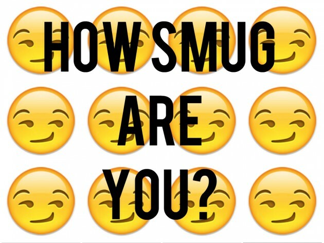 How Smug Are You? · The Daily Edge