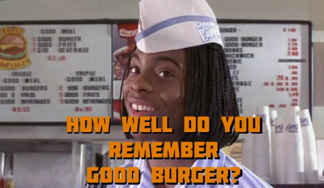 How Well Do You Remember Good Burger? · The Daily Edge