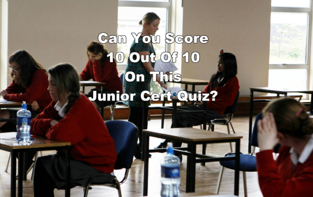 Can you score 10 out of 10 on these Junior Cert questions?
