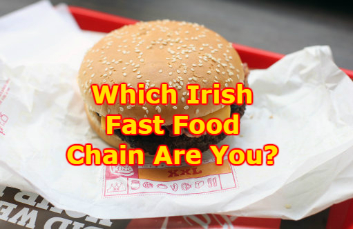 Which Irish Fast Food Chain Are You? · The Daily Edge