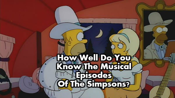 How Well Do You Know The Musical Episodes Of The Simpsons?