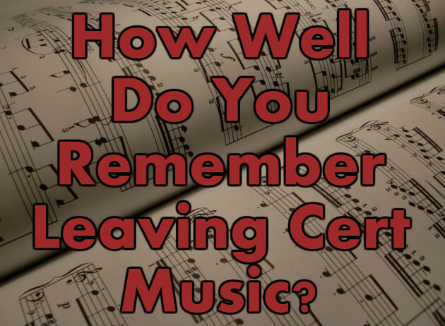 How Well Do You Remember Leaving Cert Music? · The Daily Edge